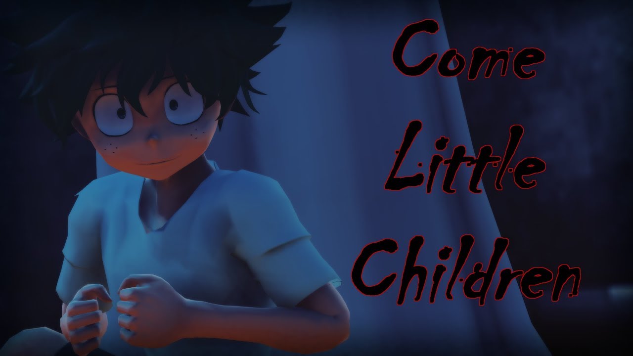 【MMD BNHA】 Come Little Children 【My Hero Academia】 - YouTube