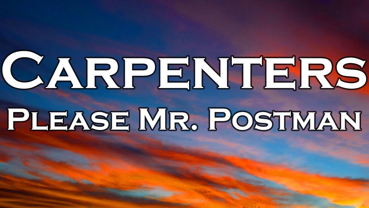 Carpenters - Please Mr. Postman (Lyrics) - YouTube