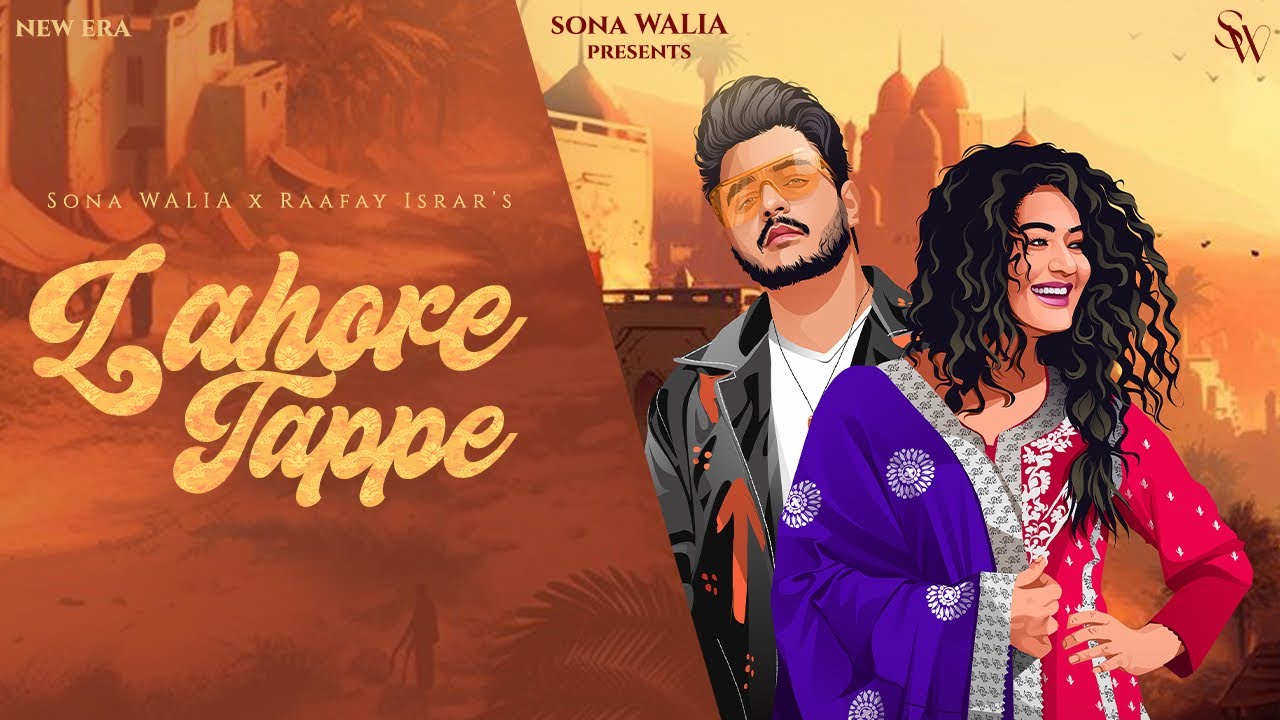 Lahore Tappe | Sona Walia | Ft. Raafay lsrar | New Punjabi Songs 2024 ...