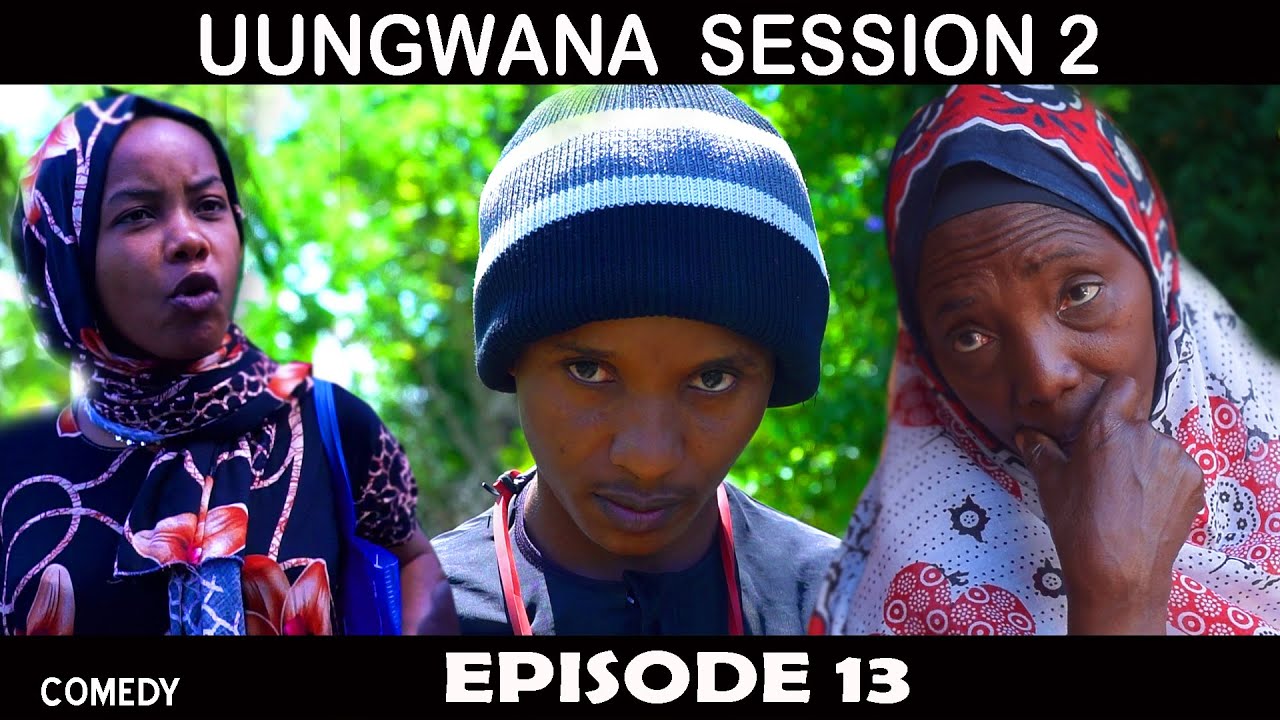 UUNGWANA EPISODE 13 (SEHEMU YA KUMI NA TATU) - YouTube