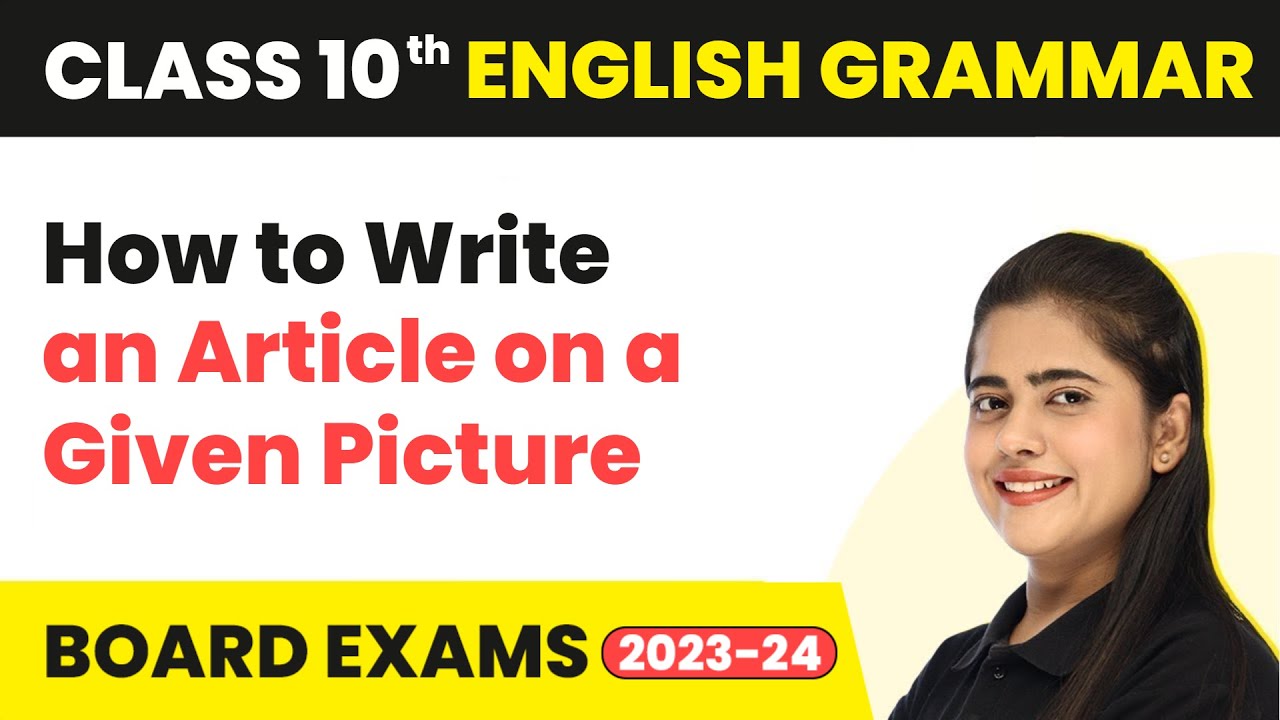 Article Writing Based on a Given Picture - Writing Skills | Class 10 ...