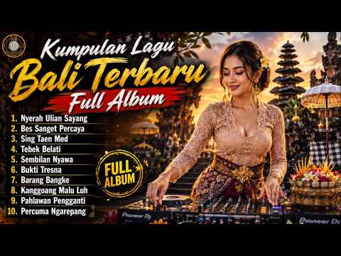 KUMPULAN LAGU BALI TERBARU DAN POPULER 2026 -  LAGU BALI FULL ALBUM SPESIAL GALUNGAN