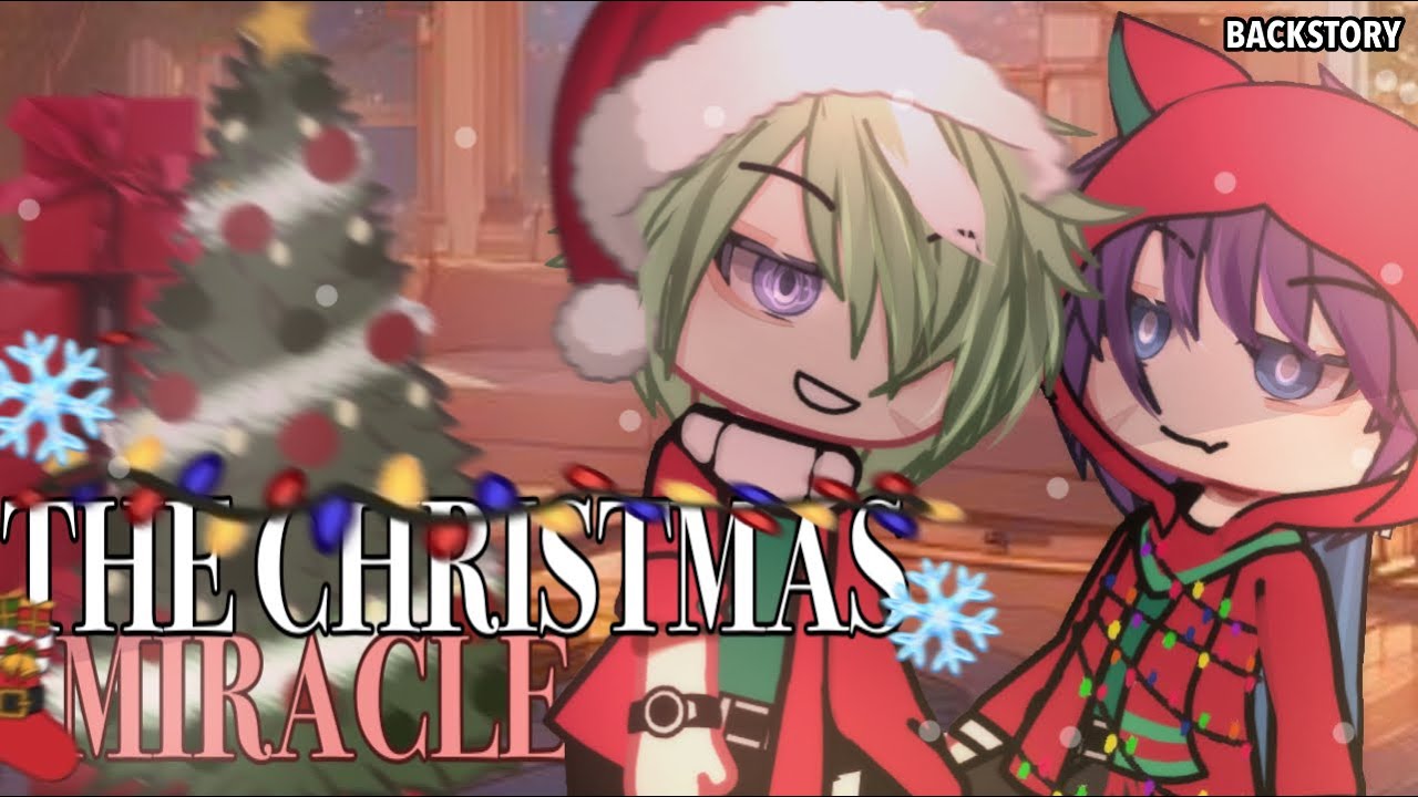 || 🎄𝐓𝐇𝐄 𝐂𝐇𝐑𝐈𝐒𝐓𝐌𝐀𝐒 𝐌𝐈𝐑𝐀𝐂𝐋𝐄 ️|| GLMM || 𝓑𝓛/𝓖𝓐𝓨 || [ BACKSTORY ]🛐🛐 - YouTube