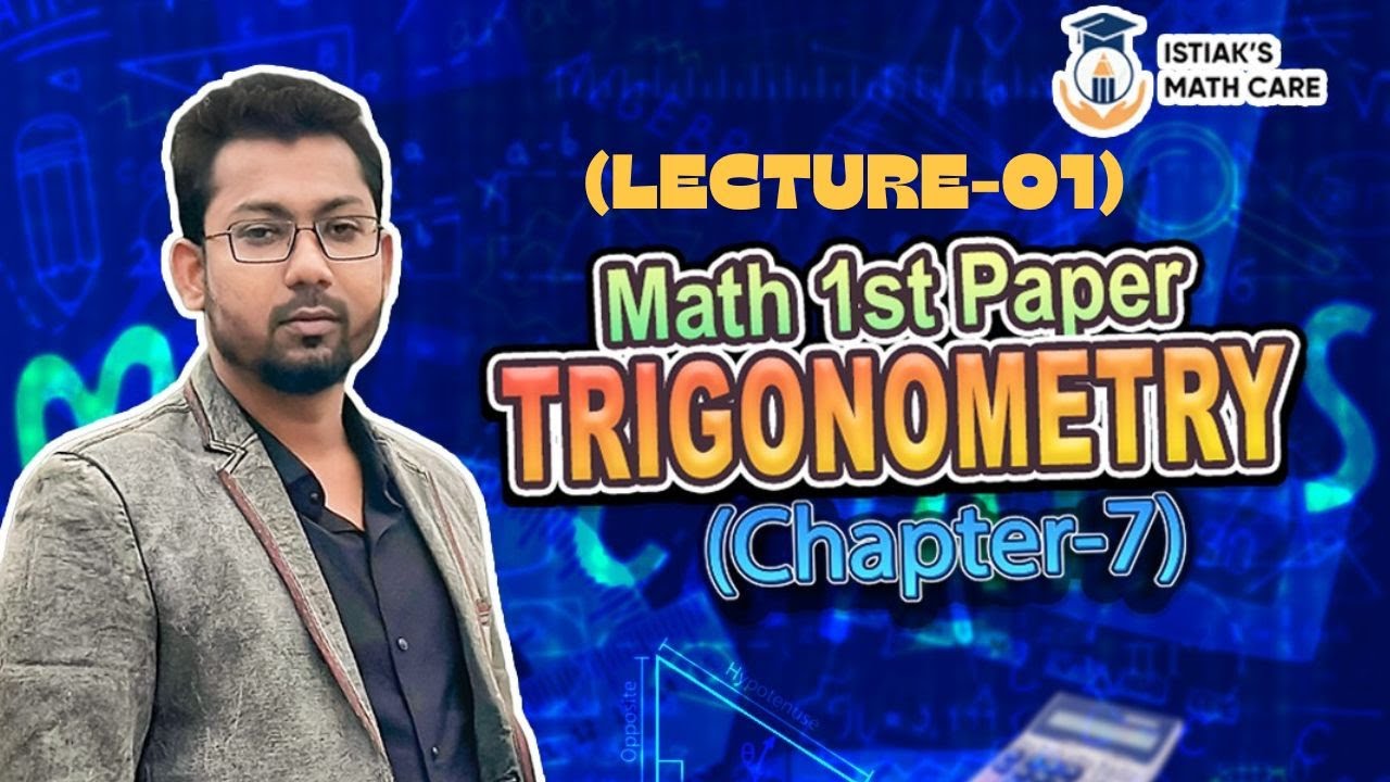 Lecture-01 II Trigonometry (Chapter-07) II Math 1st Paper II Ketab ...