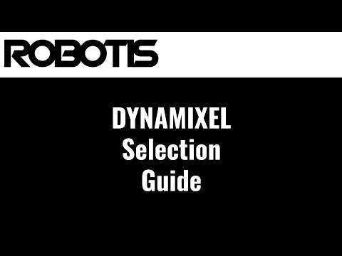 DYNAMIXEL Selection Guide (2022) - YouTube