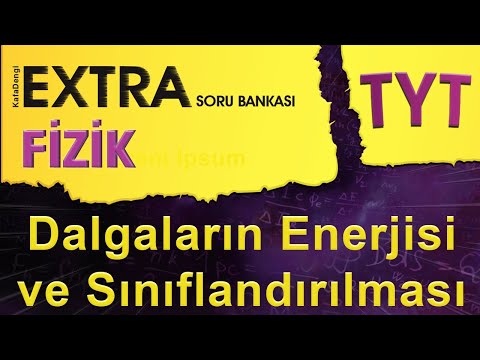 TYT Extra Fizik - Dalgaların Enerjisi ve Sınıflandırılması #94
