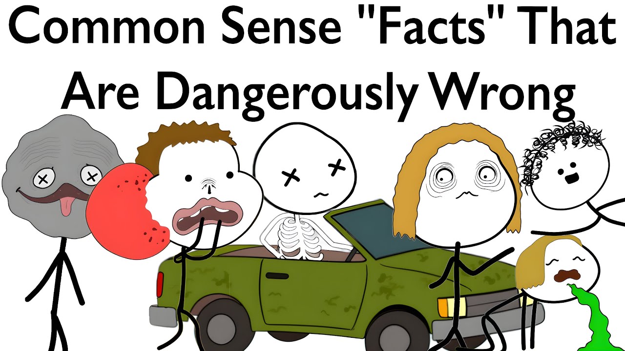 Common Sense "Facts" That Are Dangerously Wrong - YouTube