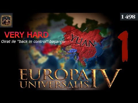 [1] Europa Universalis 4 Türkçe | Oirat-Yuan | Very Hard | Back in control