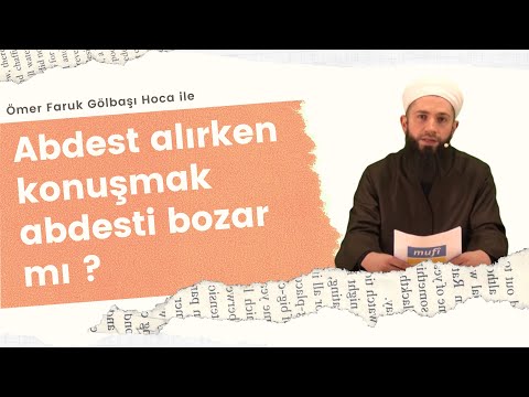 Abdest alırken konuşmak abdesti bozar mı ?
