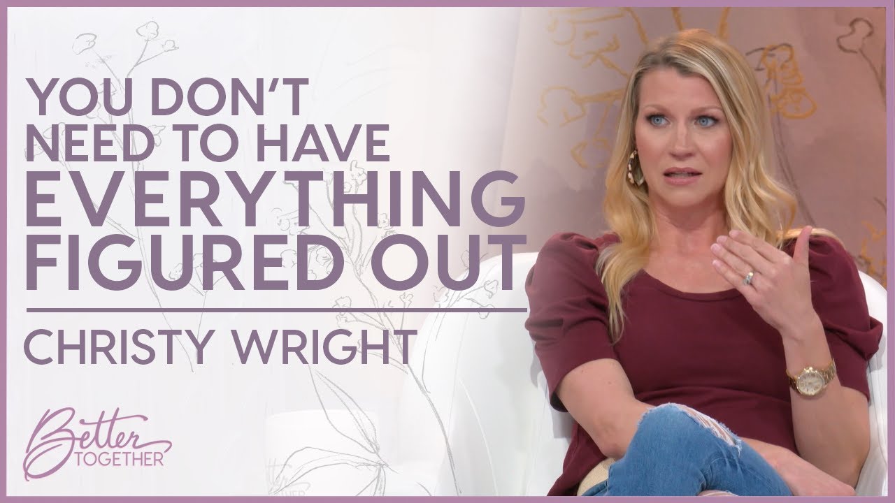Christy Wright: Focus On Today, God's Got The Rest | Better Together TV - YouTube