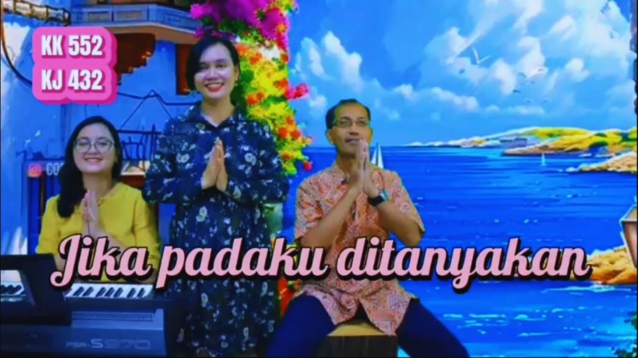 KK 552 || KJ 432 " JIKA PADAKU DITANYAKAN " - Vg GintBers Jemaat GPIB ...