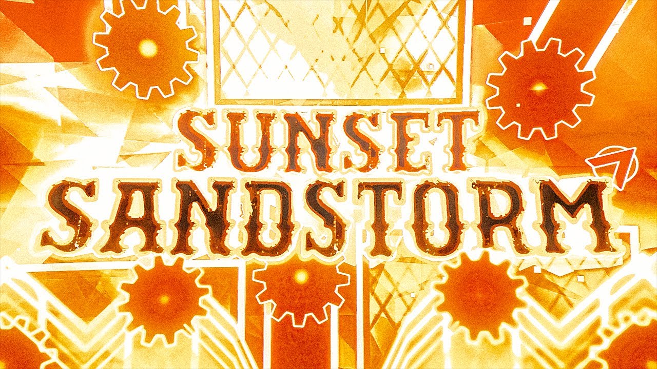 Sunset Sandstorm by crohn44 100% (JUMP FROM MOMENT) // Geometry Dash ...