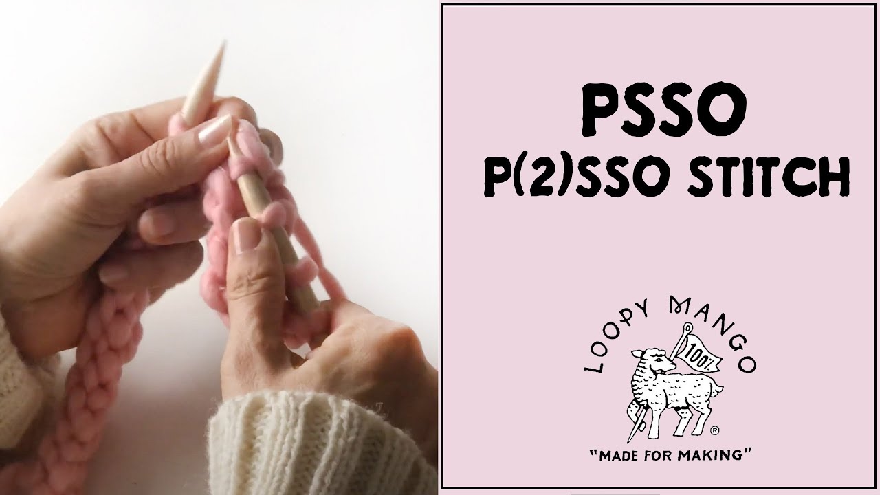 psso and p(2)sso stitch - pass slipped stitch over - a decrease method ...
