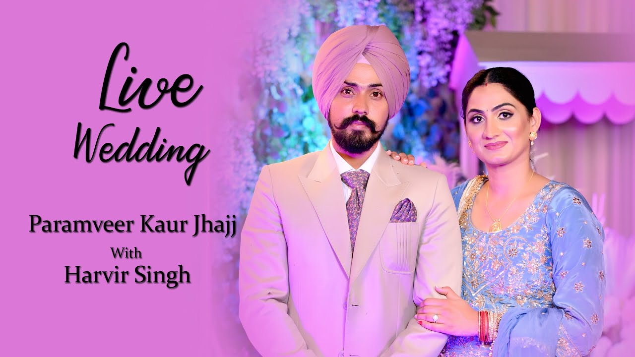 Live Wedding [ Paramveer Kaur Jhajj With Harvir Singh ] Sharma Studio ...