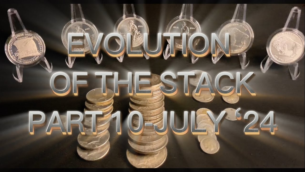 EVOLUTION of the STACK-Part 10 JULY 2024 #coin #preciousmetals #silverstacking #silver # ...