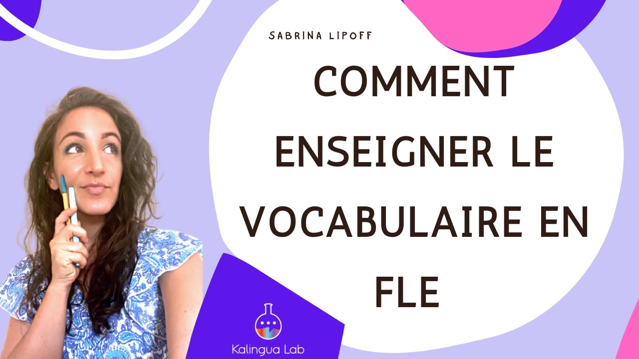 Comment enseigner le vocabulaire en FLE - YouTube