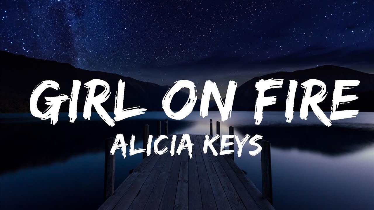 Alicia Keys - Girl on Fire | Lyrics Video (Official) - YouTube