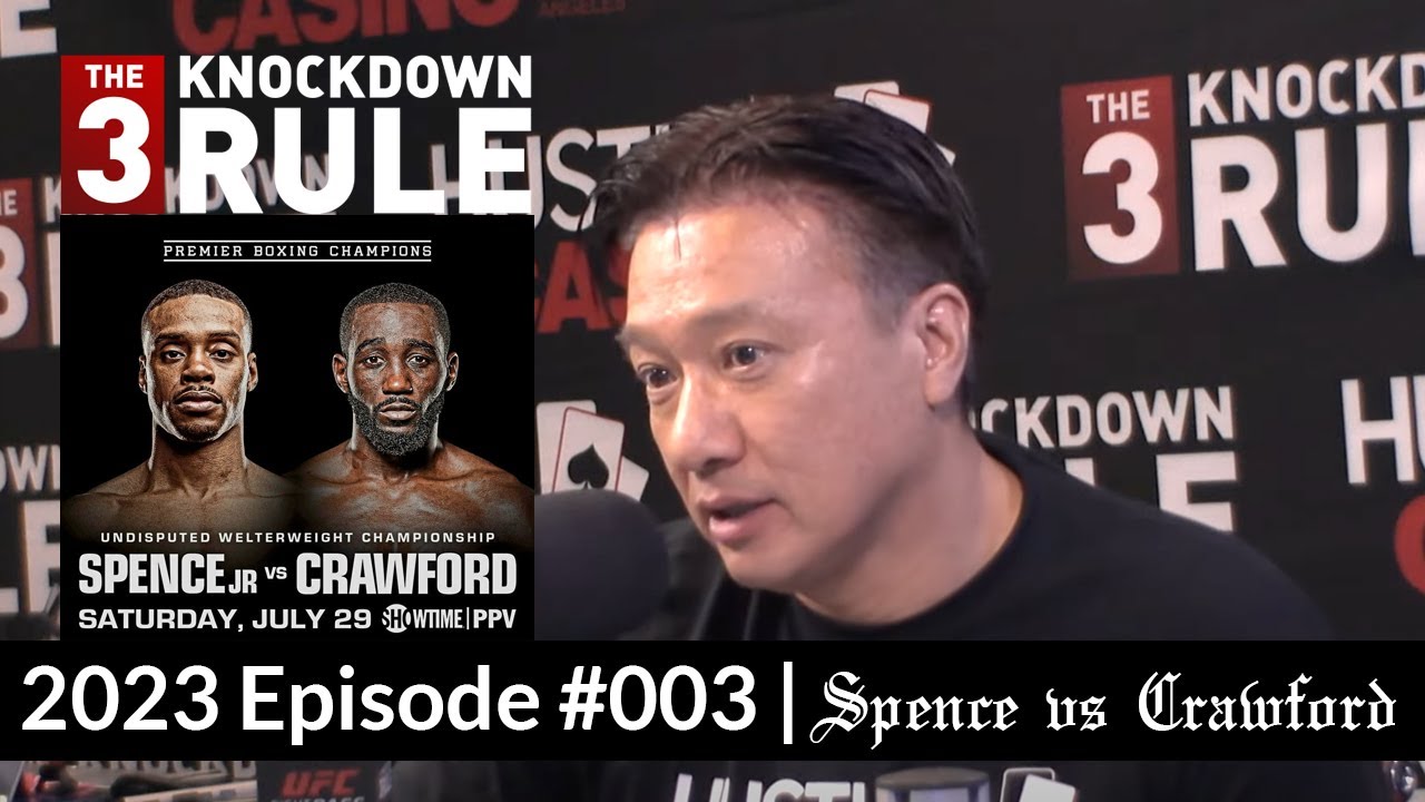 THE 3 KNOCKDOWN RULE 2023 EP #003 MARIO LOPEZ & STEVE KIM | SPENCE VS ...