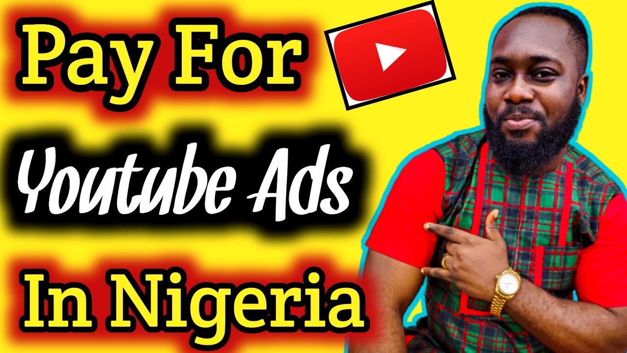 How To Pay For Youtube Ads In Nigeria How To Run Youtube Ads In how-to-pay-for-youtube-ads-in-nigeria-how-to-run-youtube-ads-in