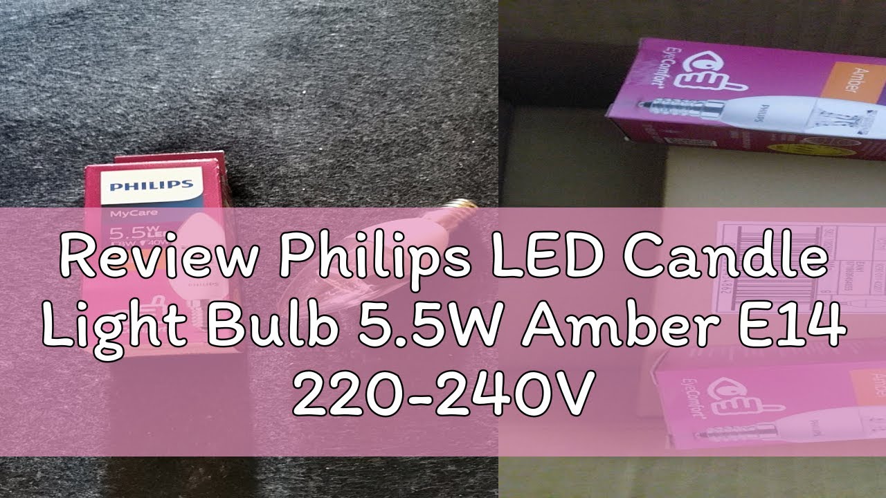 Review Philips LED Candle Light Bulb 5.5W Amber E14 220-240V - YouTube
