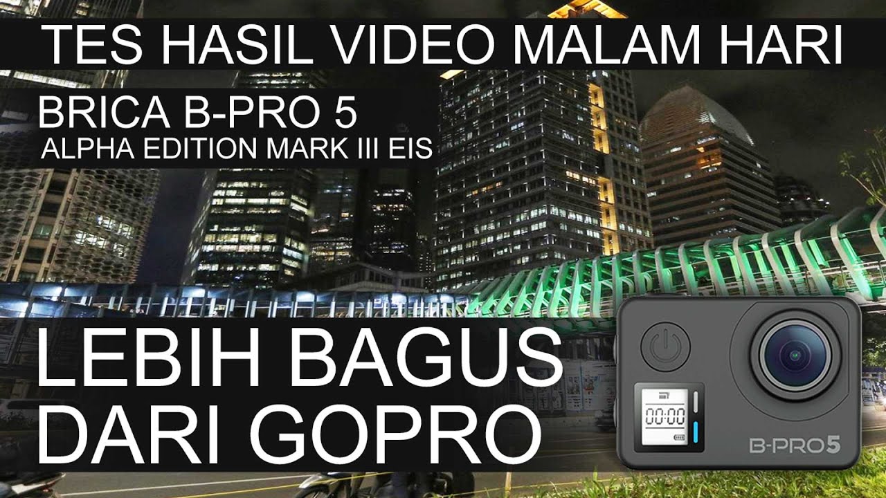 BENING CUYY!! Hasil Video Malam Hari Action Camera Brica B-Pro 5 Alpha Edition Mark III Eis ...