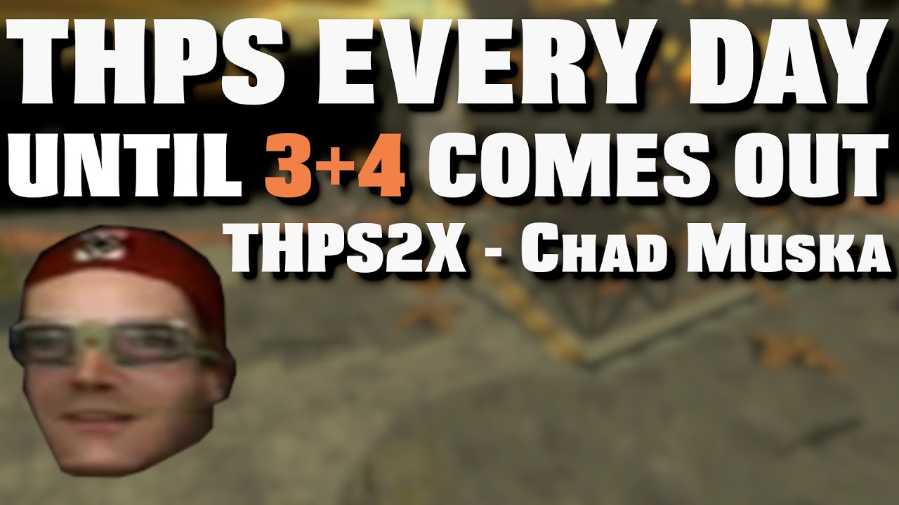 THPS Every Day Until 3+4 Comes Out | THPS2X | Chad Muska - YouTube