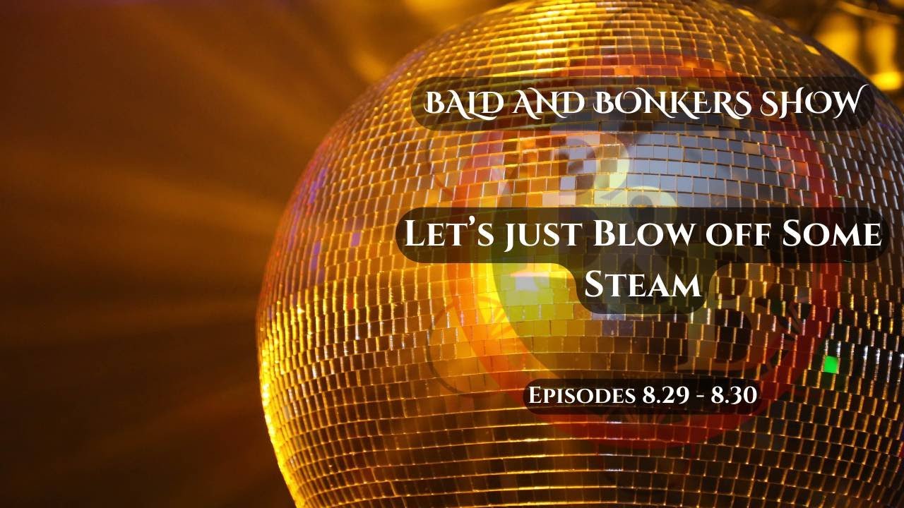 Let's have some fun this weekend - Bald and Bonkers Show - Episode 8.29 ...