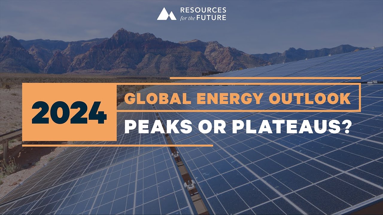 Global Energy Outlook 2024: Peaks or Plateaus? - YouTube