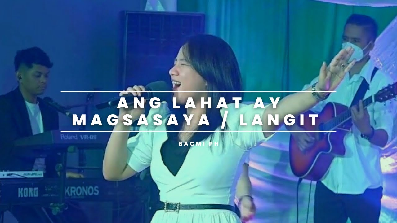 Ang Lahat ay Magsasaya / Langit - Bacmi Ph Live ( Malayang Pilipino ...