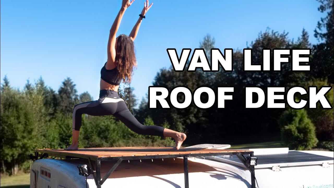 VAN LIFE YOGA ROOF DECK | custom fabrication and install - YouTube