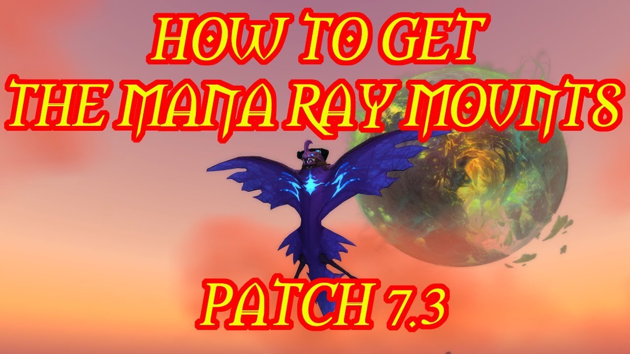 How to Get the Mana Ray Mounts - Patch 7.3 Mana Ray Mount Guide! - YouTube