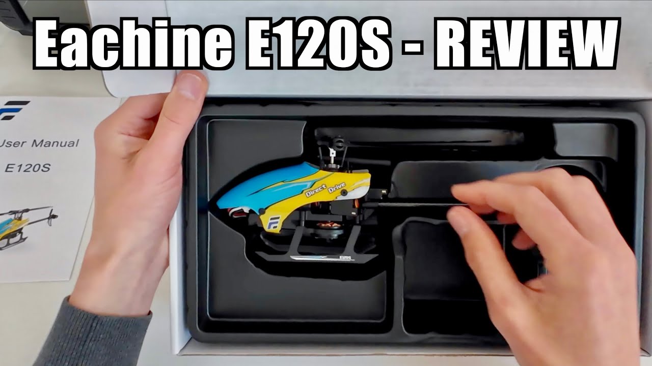 Eachine E120S Helicopter || Unboxing & Review After 100 Flights - YouTube