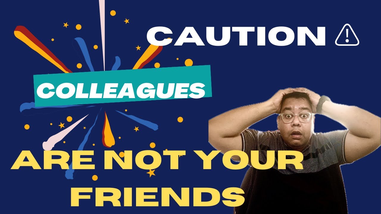 Colleagues Are Not Friends #how #advice #corporatelife - YouTube