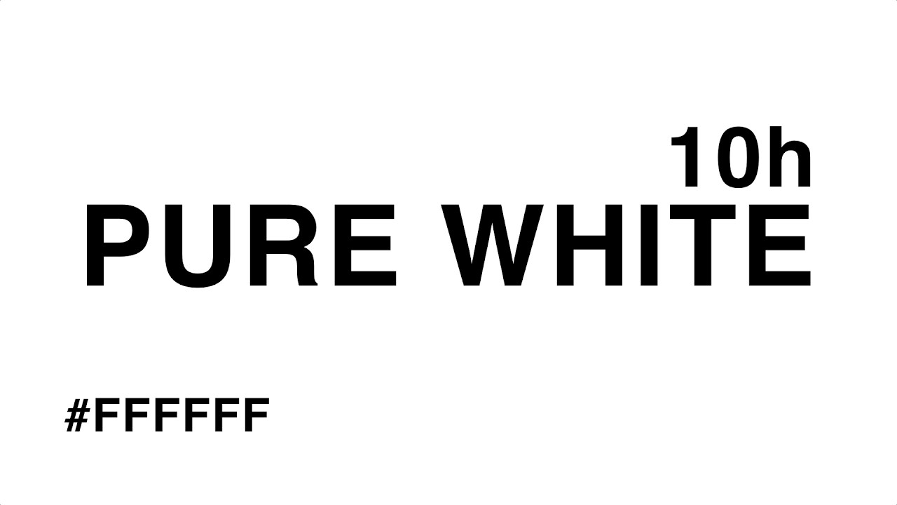 White Screen 10 Hours | Pure White Background for Light, Focus and ...