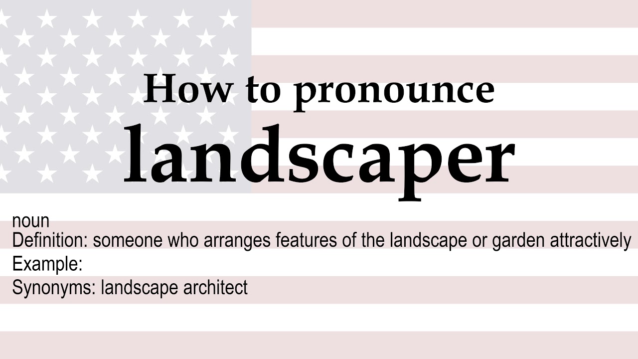 How to pronounce 'landscaper' + meaning - YouTube