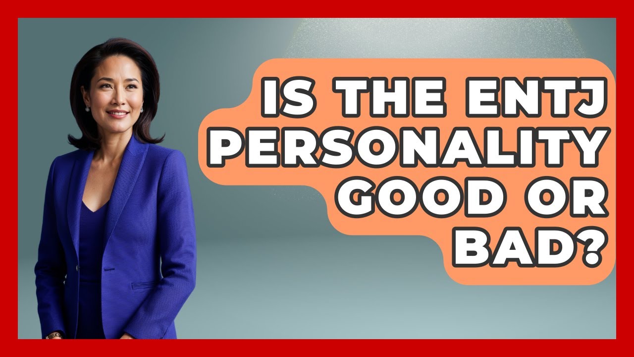 Is The ENTJ Personality Good Or Bad? - The Personal Growth Path - YouTube