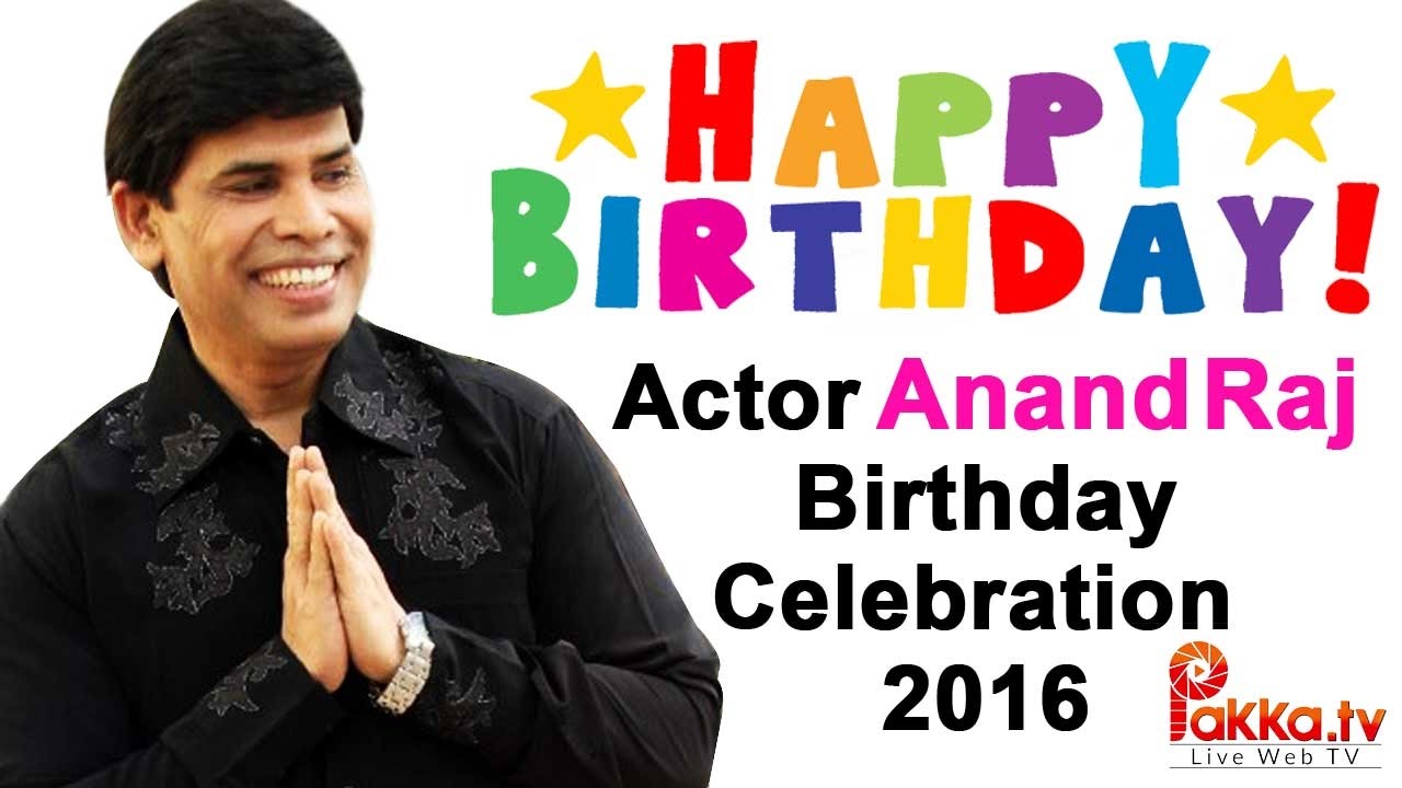 Actor Anand Raj Birthday Celebration 2016 | Anandraj Birthday Wishes ...