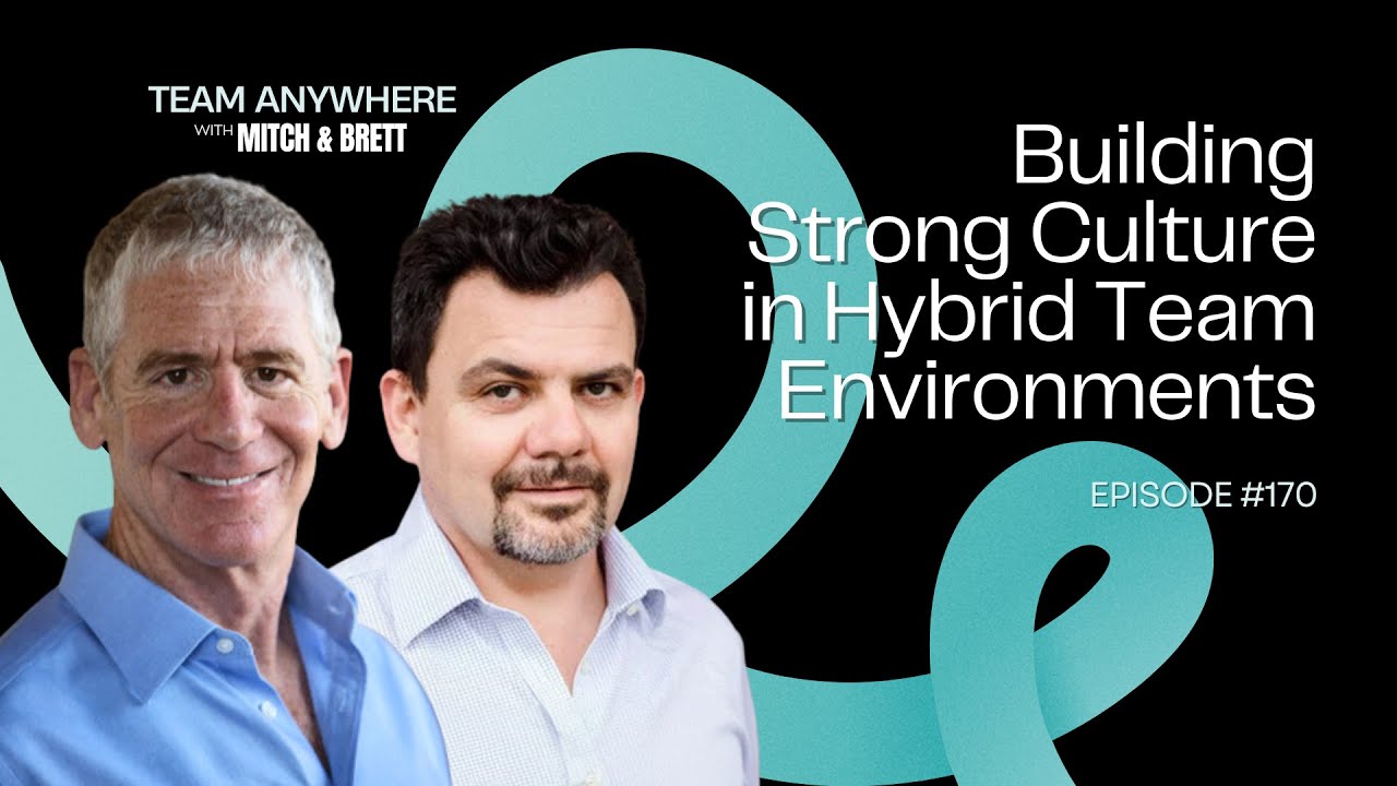 Building Strong Culture in Hybrid Team Environments | EP 170 with Mitch Simon & Brett Putter ...