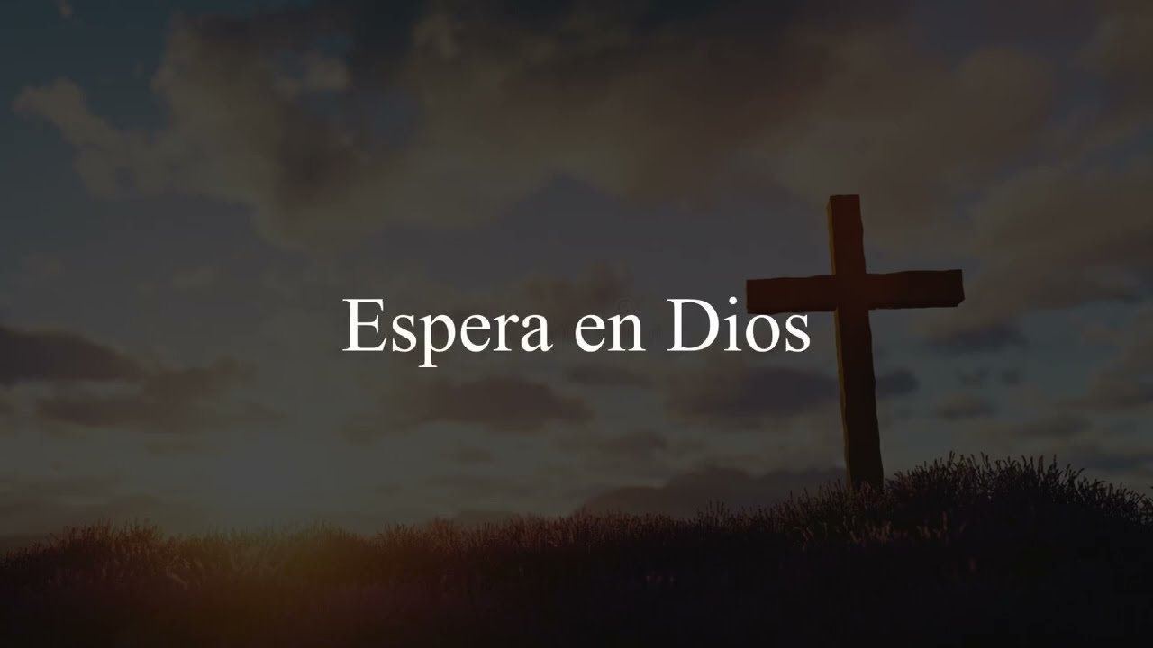 Espera en Dios (Jonathan y Sarah Jerez) Letra - YouTube