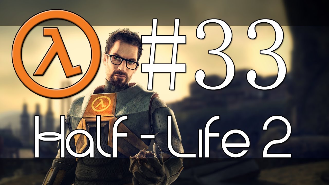 Half Life 2 // Let's Play #33: Checkpoint - YouTube