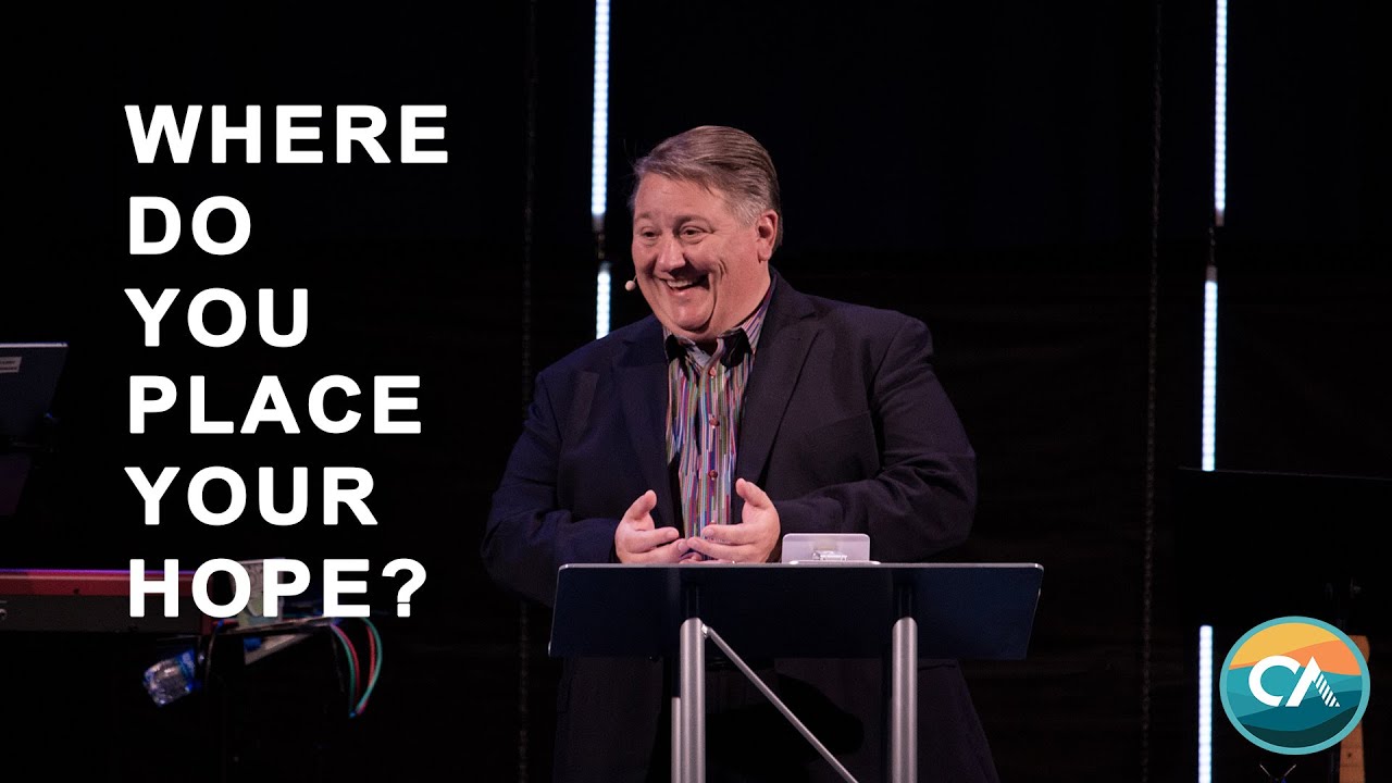 Where Do You Place Your Hope? | Pastor Jon Hamilton | Central Assembly - YouTube