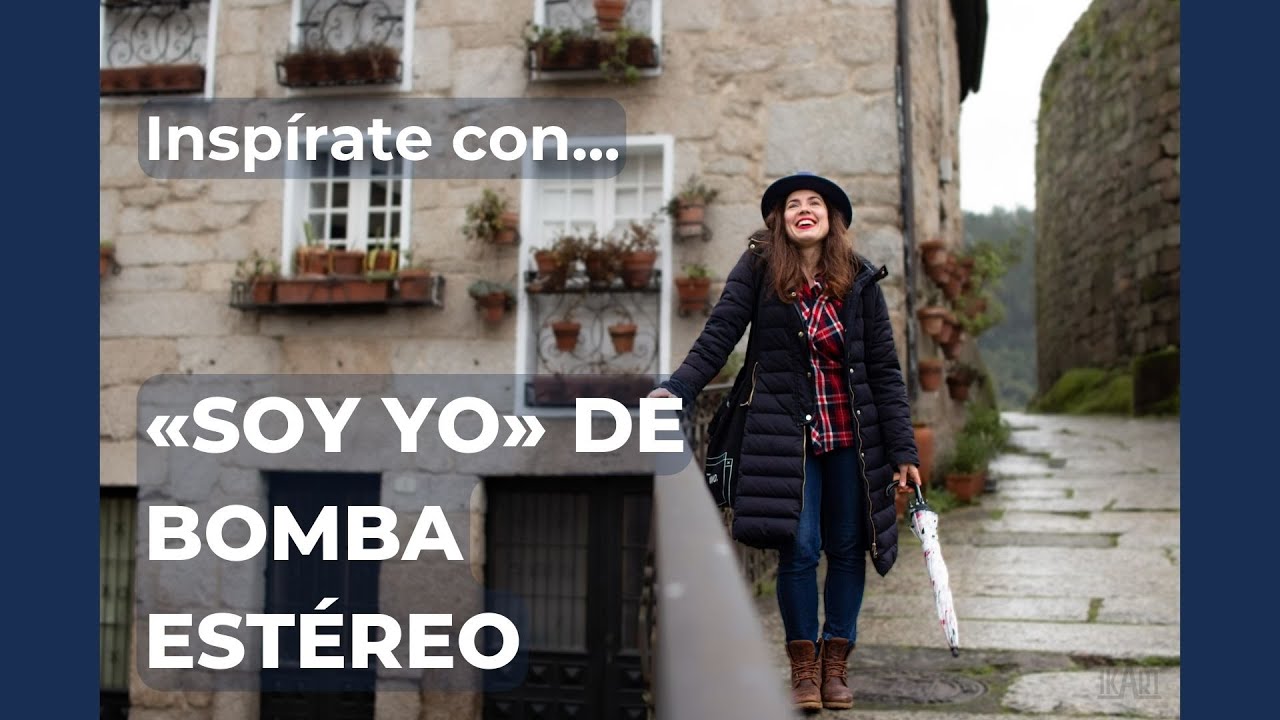 #3 [Inspírate con... «SOY YO», de Bomba Estéreo] 🌹 - YouTube