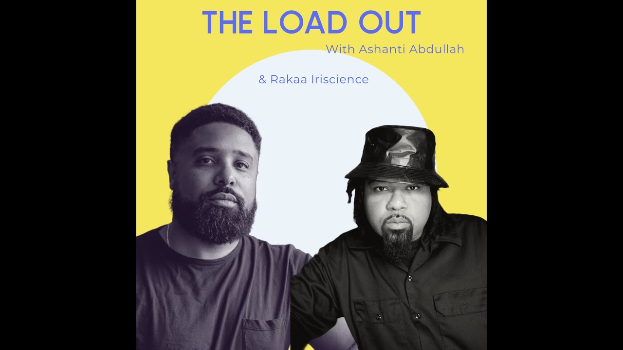 The Load Out - Ep 1 - Rakaa Iriscience - YouTube