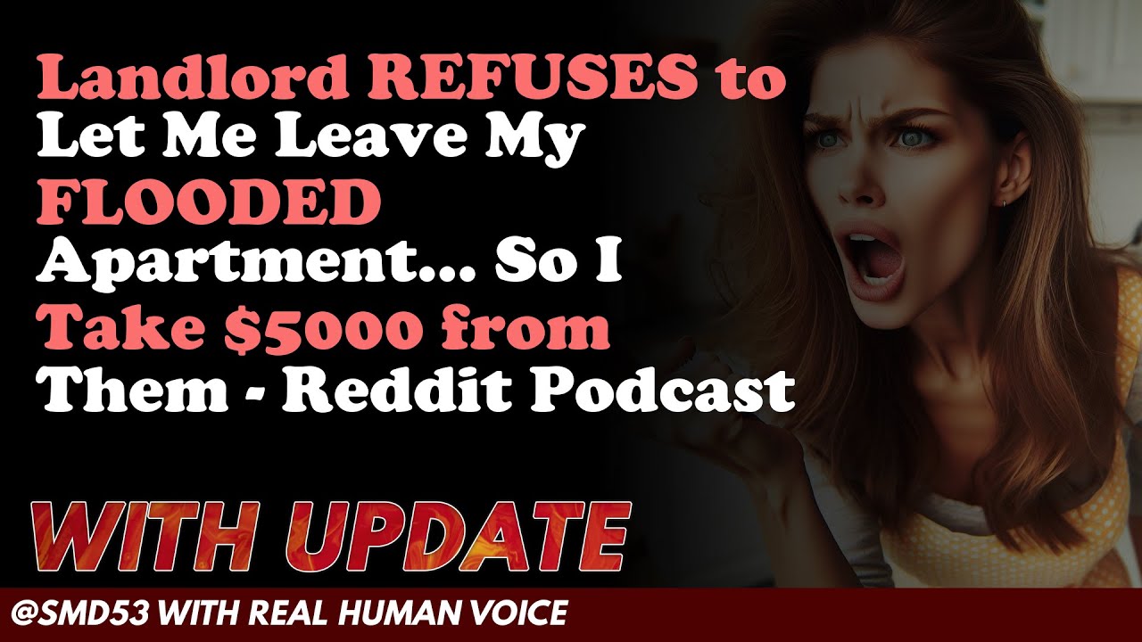 Reddit Stories | Landlord REFUSES to Let Me Leave My FLOODED Apa5000 ...