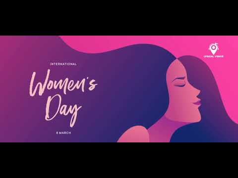 Happy Women's day | 8 March | Lyrical Venue