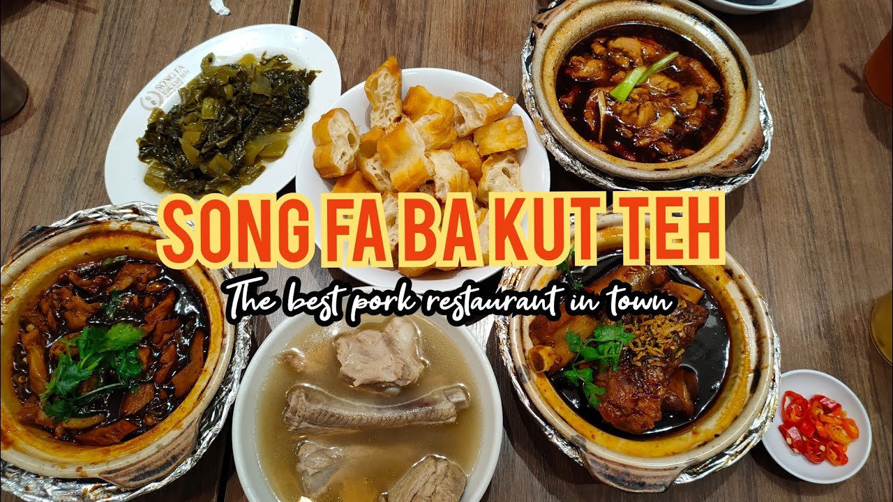 SONG FA BA KU TEH..THE BEST PORK RESTAURANT IN TOWN - YouTube