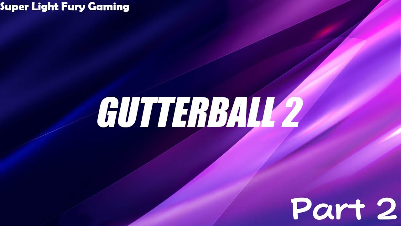 Gutterball 2 | Part 2: Wacky House (3 Games) | Super Light Fury Gaming ...