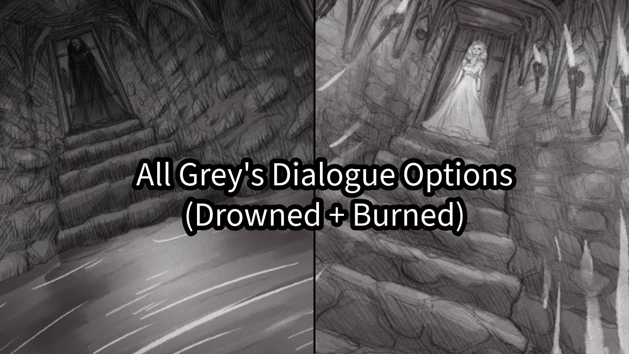 Explore Grey's Dialogue Options (Drowned + Burned) | Slay The Princess ...