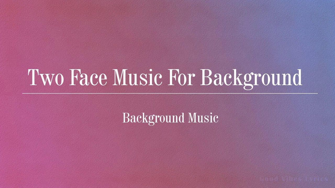 two face song || 2 face || Two Face Free Music For Background - YouTube