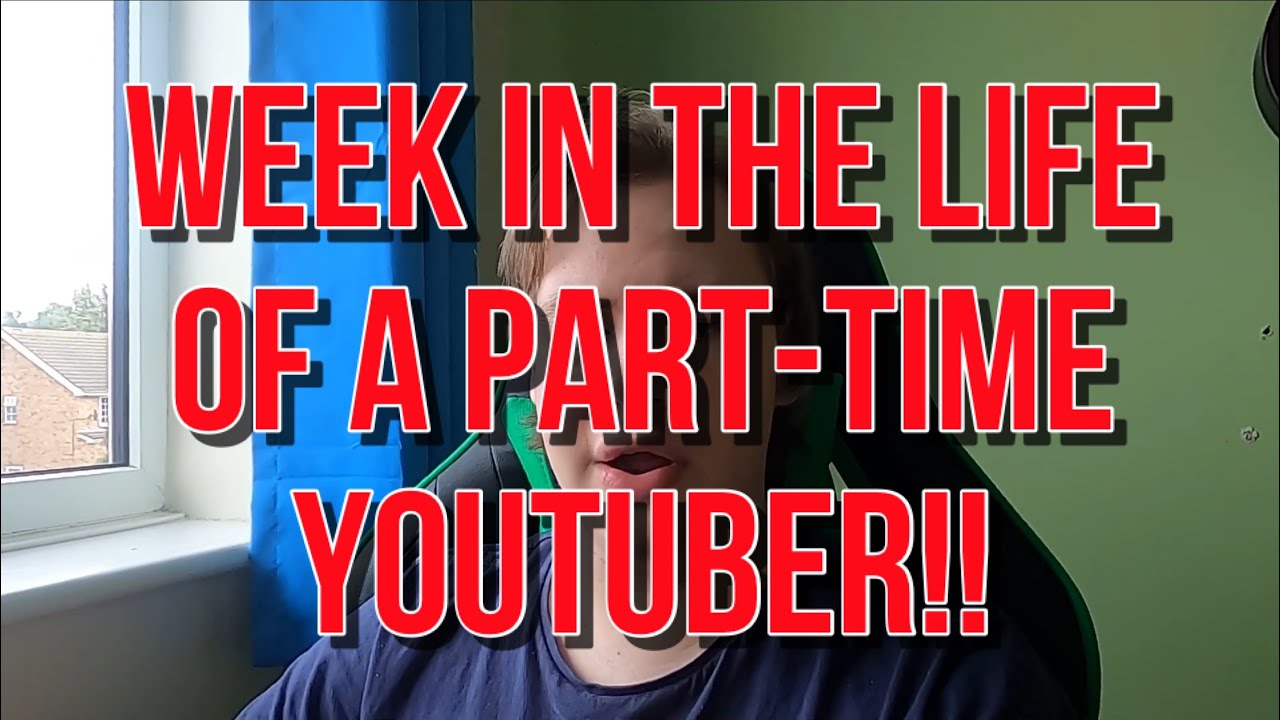 WEEK IN THE LIFE OF A PART TIME YOUTUBER!! - YouTube